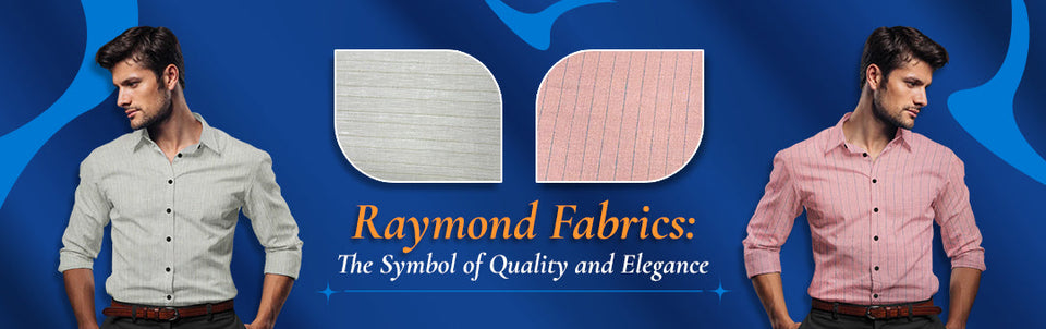 Raymond Fabrics: The Symbol of Quality and Elegance – Fabric Hero